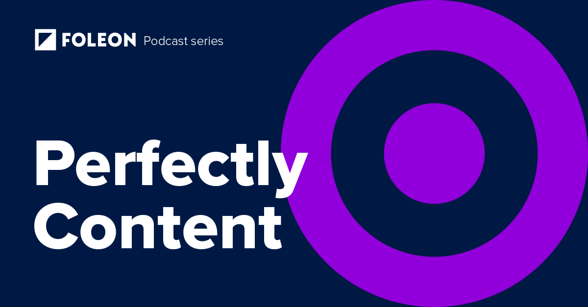 Perfectly Content – a Foleon Podcast Series – Foleon